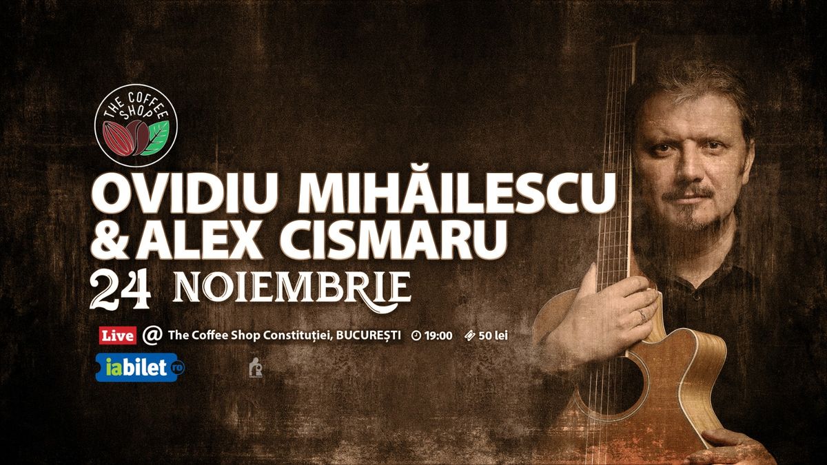 Bilete The Coffee Shop Music - Concert Ovidiu Mihailescu & Alex Cismaru ... Bilete The Coffee Shop Music - Concert Ovidiu Mihailescu & Alex Cismaru ...