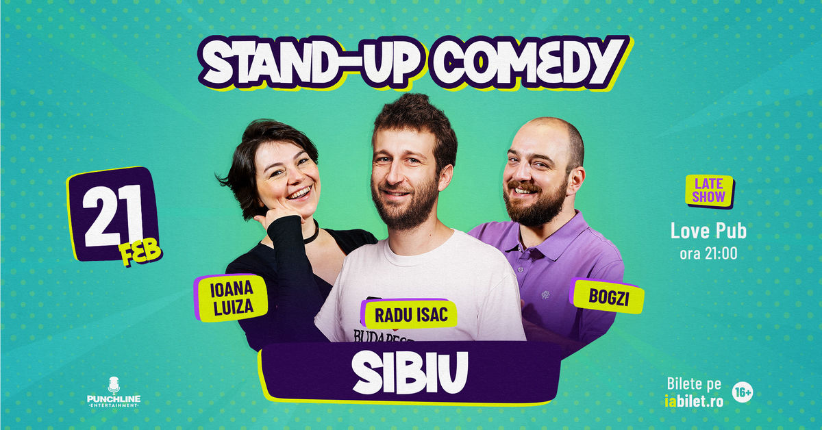 Bilete Sibiu | Stand-up Comedy cu Radu Isac, Ioana Luiza și Bogzi - 21 ... Bilete Sibiu | Stand-up Comedy cu Radu Isac, Ioana Luiza și Bogzi - 21 ...