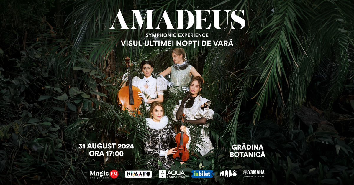 Bilete Concert Amadeus - 31 aug '24, ora 19:15 - Gradina Botanica ...