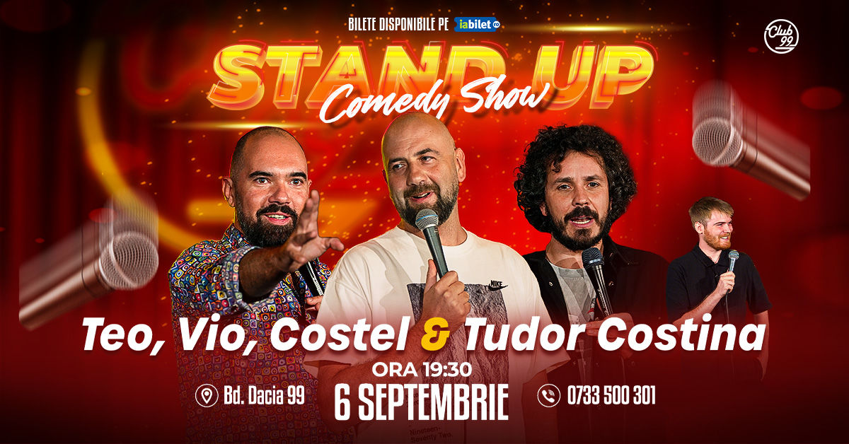 Bilete Stand up Comedy cu Teo, Vio, Costel & Tudor Costina la Club 99 ...