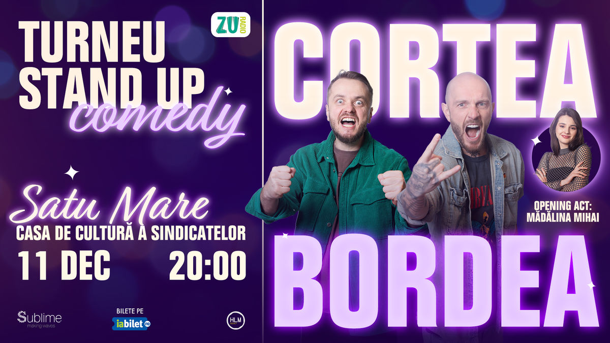 Bilete Satu Mare: Stand-up Comedy cu Bordea, Cortea si Madalina Mihai ...