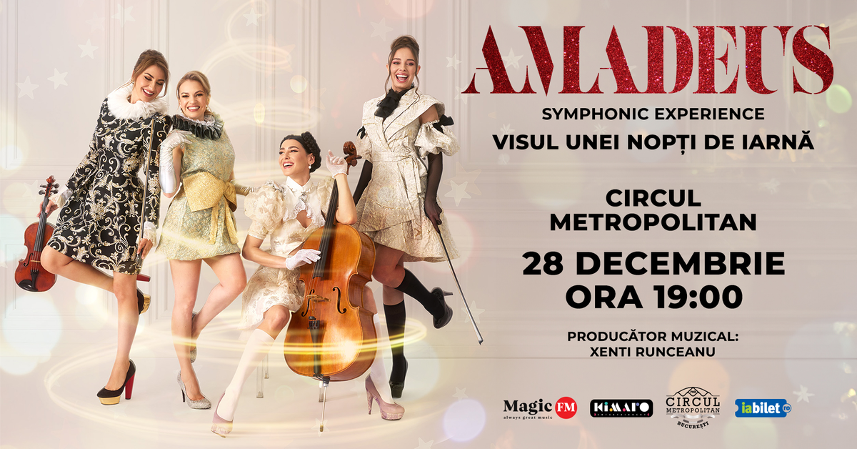 Bilete Concert Amadeus - 28 dec '24, ora 19:00 - Circul Metropolitan