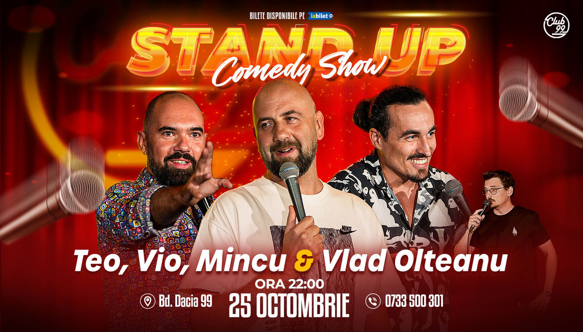 Bilete Stand up Comedy cu Teo, Vio, Mincu - Vlad Olteanu la Club 99 ...