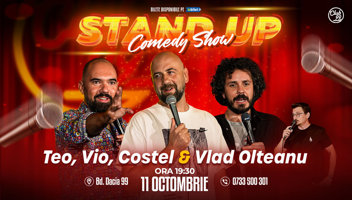 Bilete Stand up Comedy cu Teo, Vio, Costel - Vlad Olteanu la Club 99 ...