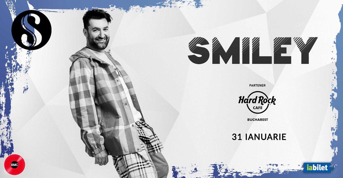 Bilete Concert Smiley - 31 ian, ora 21:30 - Hard Rock Cafe
