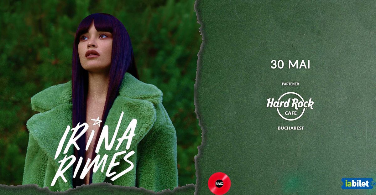Bilete Concert Irina Rimes | 30 mai - 30 mai, ora 21:00 - Hard Rock Cafe - iaBilet.ro