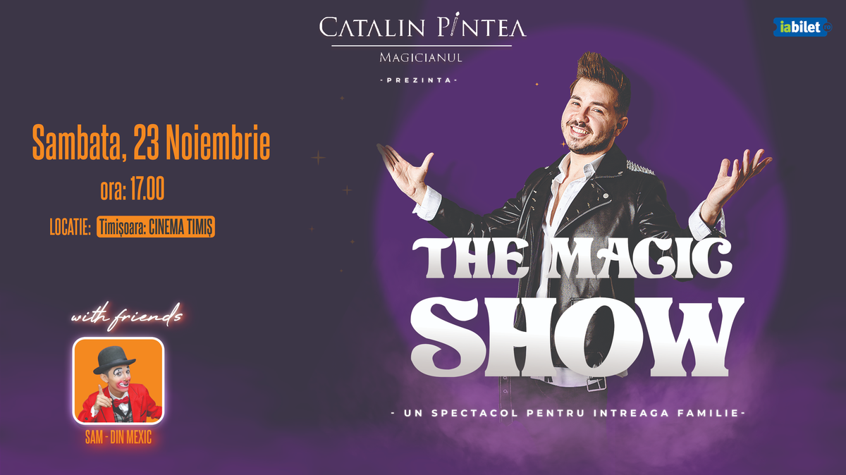 Bilete Timisoara: The Magic Show - 23 nov '24, ora 17:00 - Cinema Timis ...
