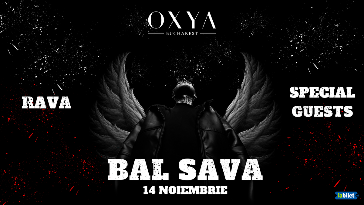 Bilete BAL SAVA 2024 @ RAVA - 14 nov, ora 19:00 - OXYA Club