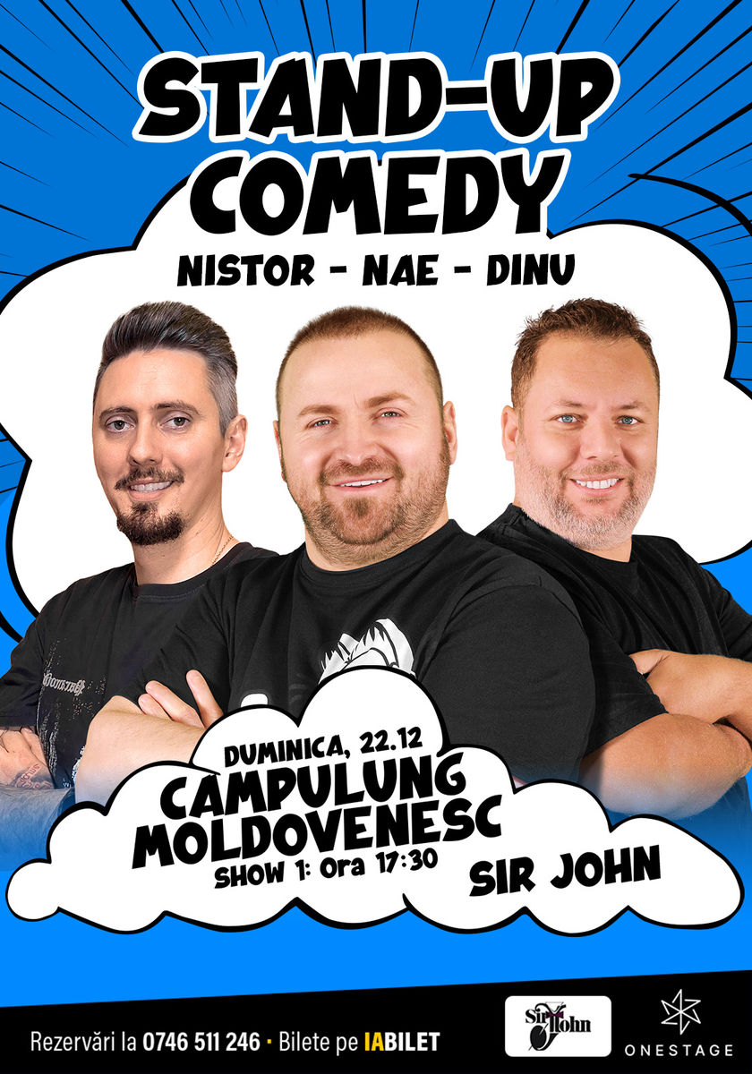 Bilete Câmpulung Moldovenesc: SHOW 1: Stand-up cu Nae Nicolae, Bogdan ...