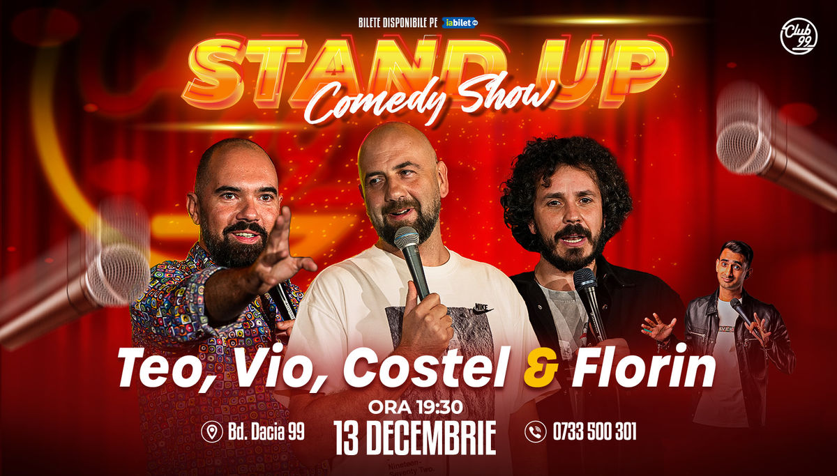 Bilete Stand Up Comedy cu Teo, Vio, Costel - Florin Gheorghe @Club99 ...