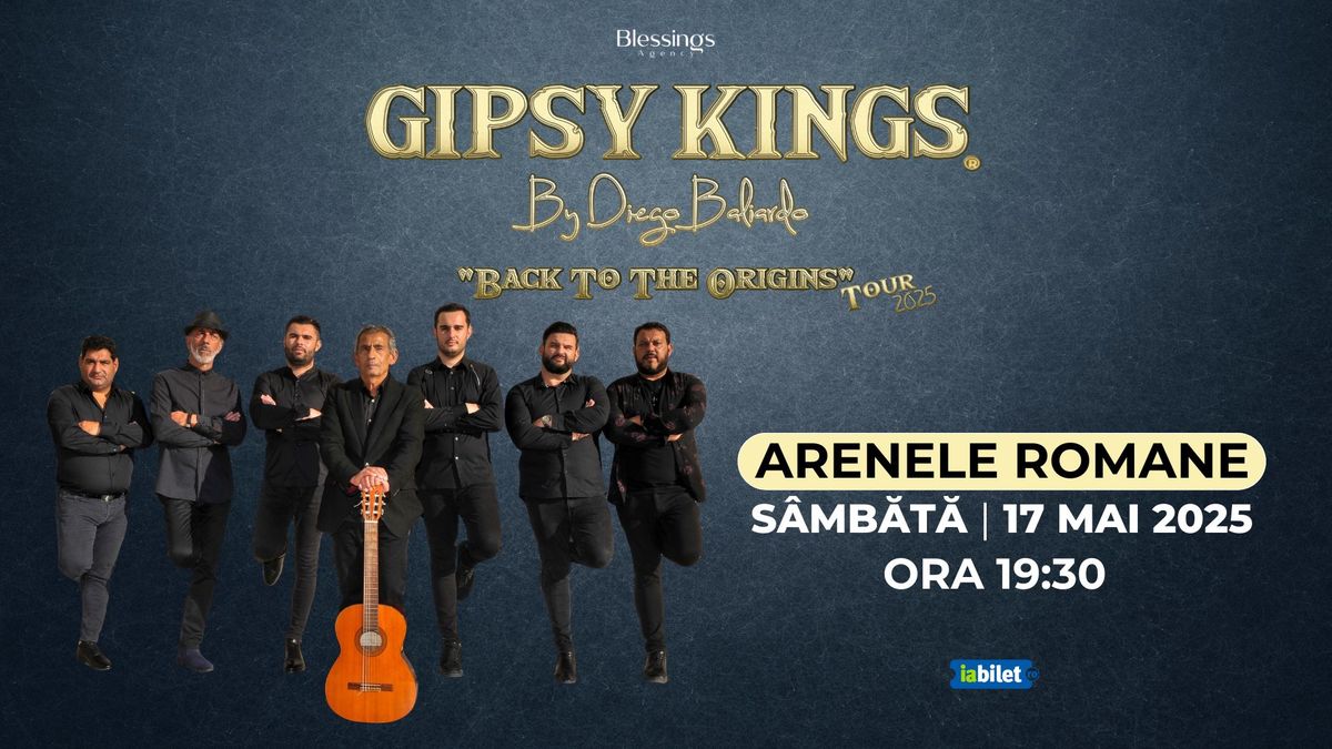 Bilete Concert Gipsy Kings by Diego Baliardo - 17 mai, ora 19:30 ...