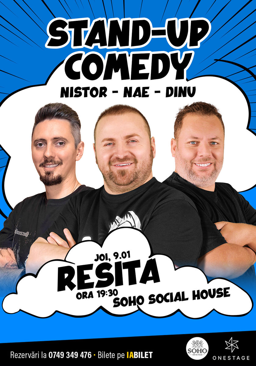 Bilete Reșița: Stand-up cu Nae Nicolae, Bogdan Nistor si Gabriel Dinu - 9 ian, ora 19:30 - Soho ...