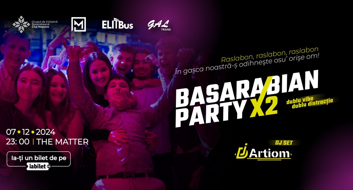 Bilete Cluj-Napoca: Basarabian Party - 7 dec, ora 23:00 - Matter