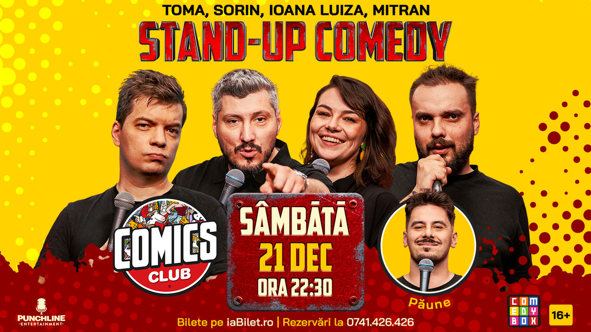 Bilete Stand-up cu Toma, Sorin, Mitran și Ioana Luiza la ComicsClub ...