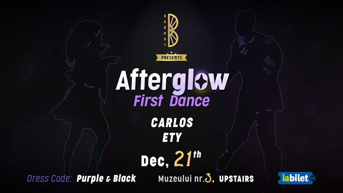 Bilete Cluj-Napoca: AfterGlow First Dance - 21 dec - Bardot