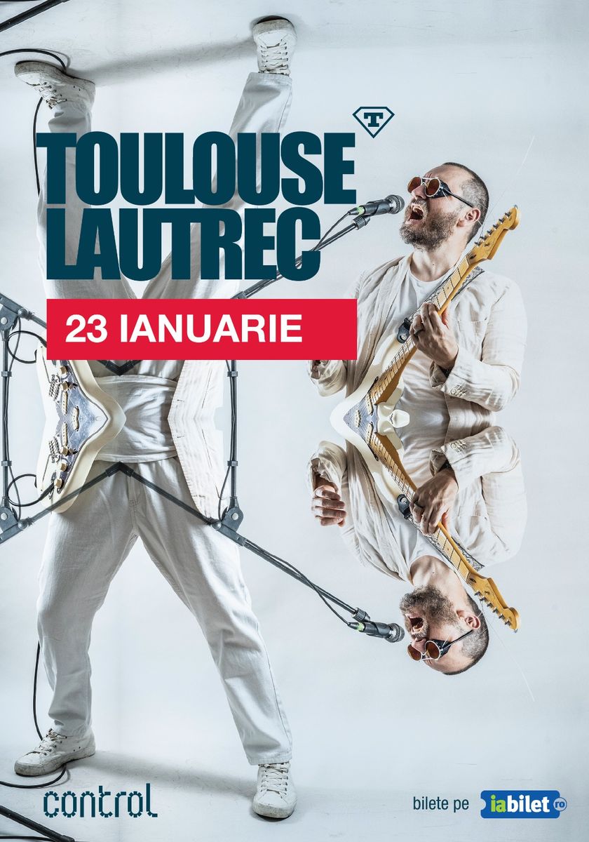 Bilete Toulouse Lautrec live la Control | 23 ianuarie 2025 - 23 ian ...