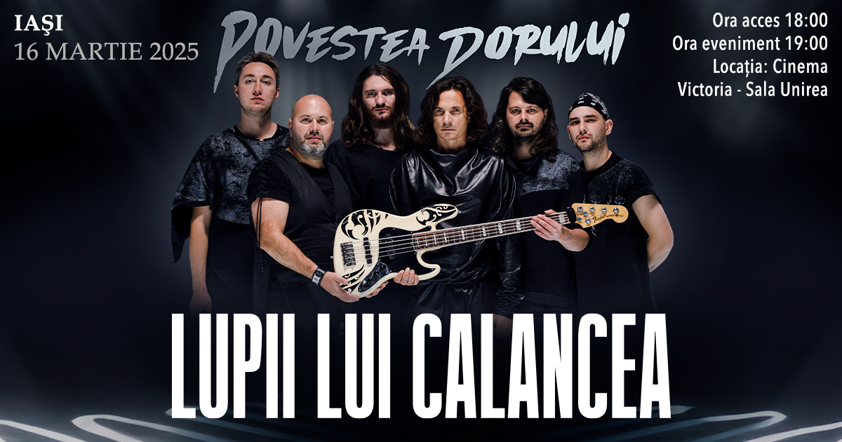 Bilete Iasi: Lupii lui Calancea - "Povestea Dorului" - 16 mar, ora 19: ...