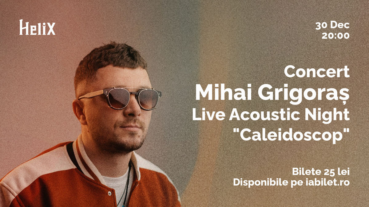 Bilete Iași: Mihai Grigoras - Live Acoustic night "Caleidoscop" - 30 ...
