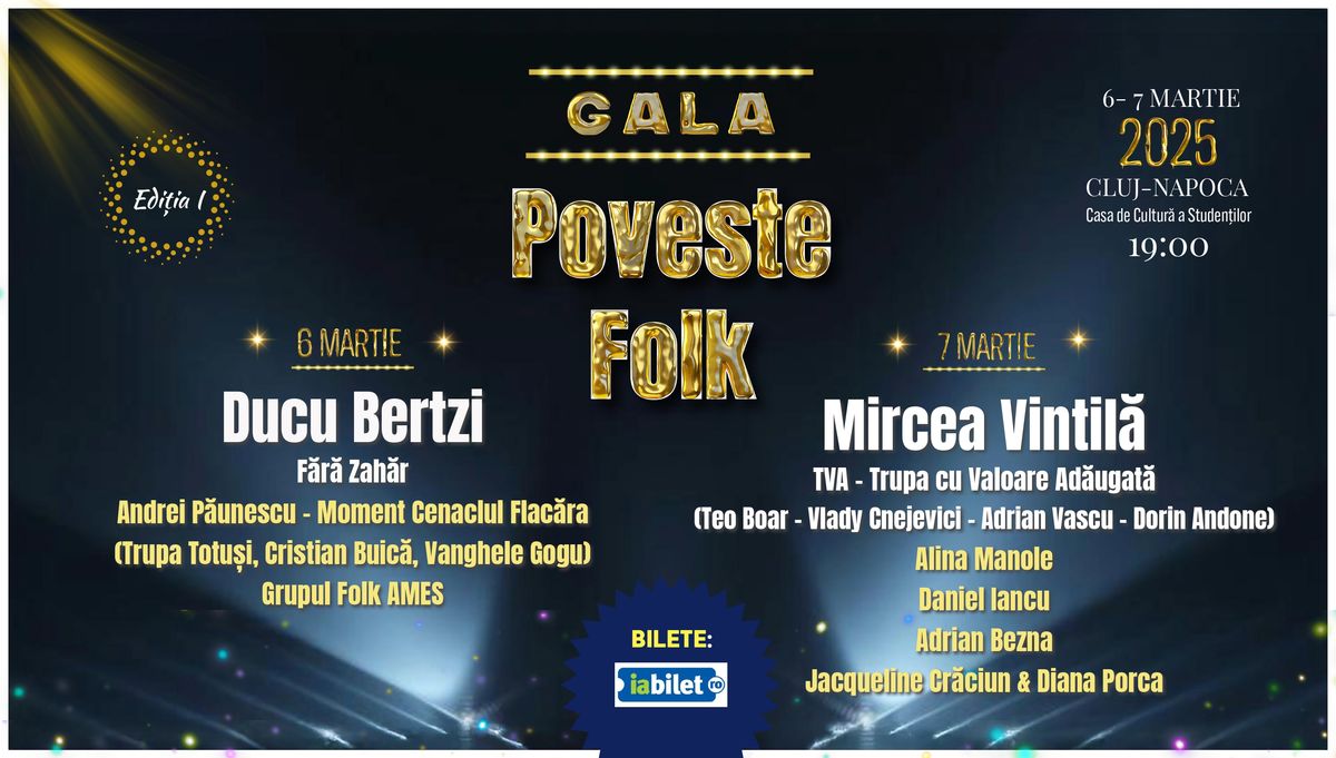 Bilete Cluj-Napoca: Gala Poveste Folk - Cluj Napoca Ediția 1 - 6-7 mar ...