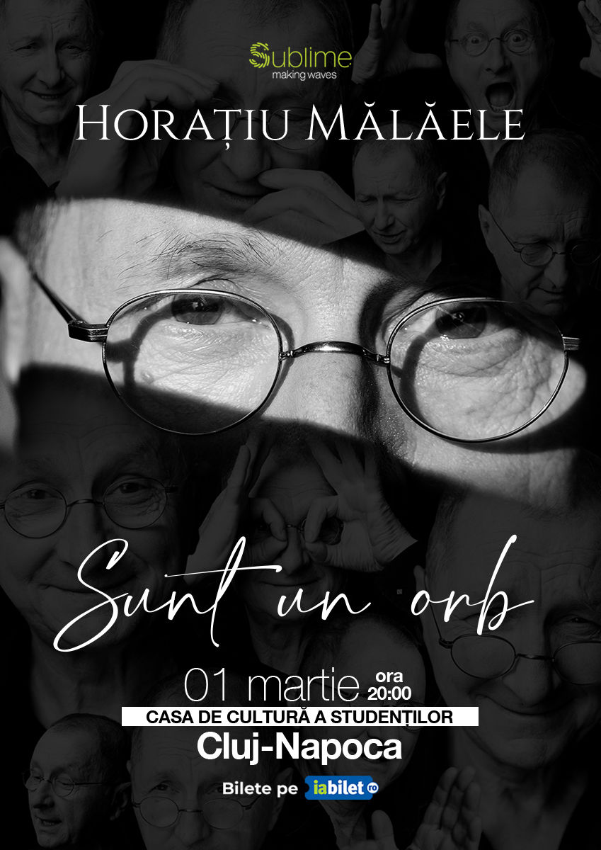 Bilete Cluj-Napoca: Horatiu Malaele - Sunt un Orb - 1 mar, ora 20:00 ...