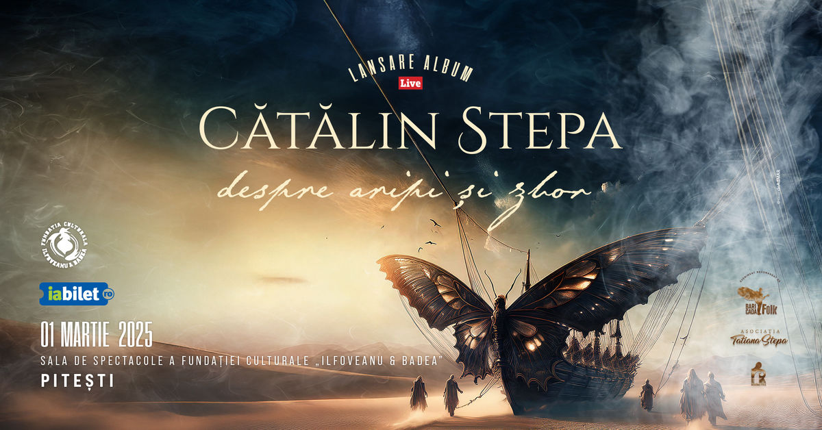 Bilete Pitesti: Catalin Stepa - Lansare album Despre Aripi si Zbor - 1 ... Bilete Pitesti: Catalin Stepa - Lansare album Despre Aripi si Zbor - 1 ...