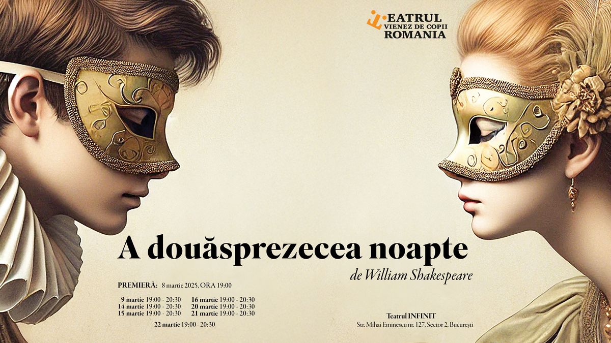Bilete A douăsprezecea noapte de William Shakespeare - 15 mar, ora 19: ...