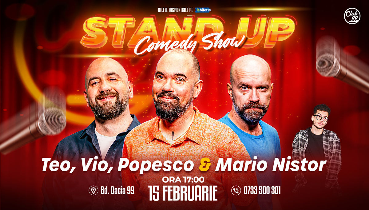 Bilete Stand up Comedy cu Teo, Vio, Popesco - Mario Nistor la Club 99 ...