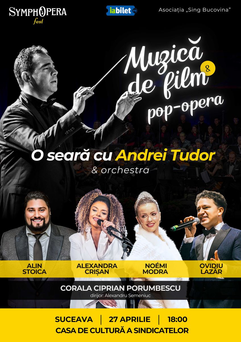 Bilete Suceava: SymphOpera Fest 2025 - O seară cu Andrei Tudor - Muzică de Film & pop-opera - 27 ...