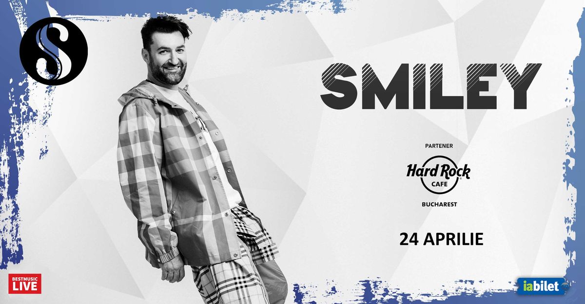 Bilete Concert Smiley - 24 apr, ora 21:00 - Hard Rock Cafe