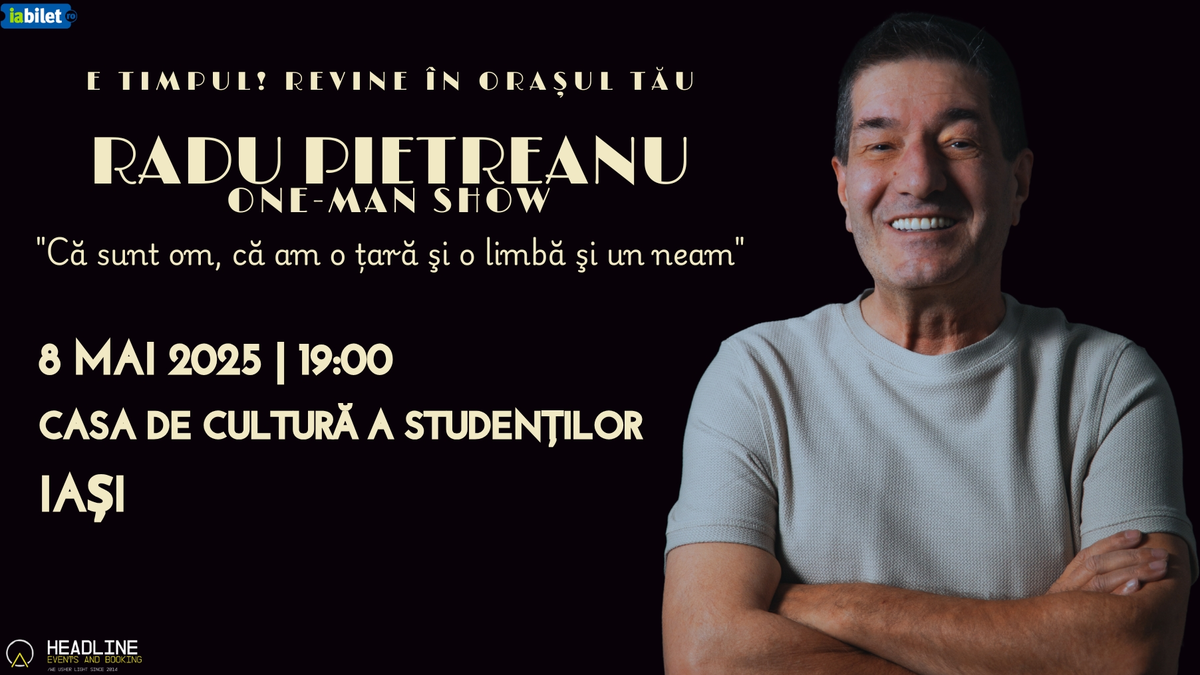 Bilete Iași: Stand-Up Comedy cu Radu Pietreanu - "One-Man Show" - 8 mai ...