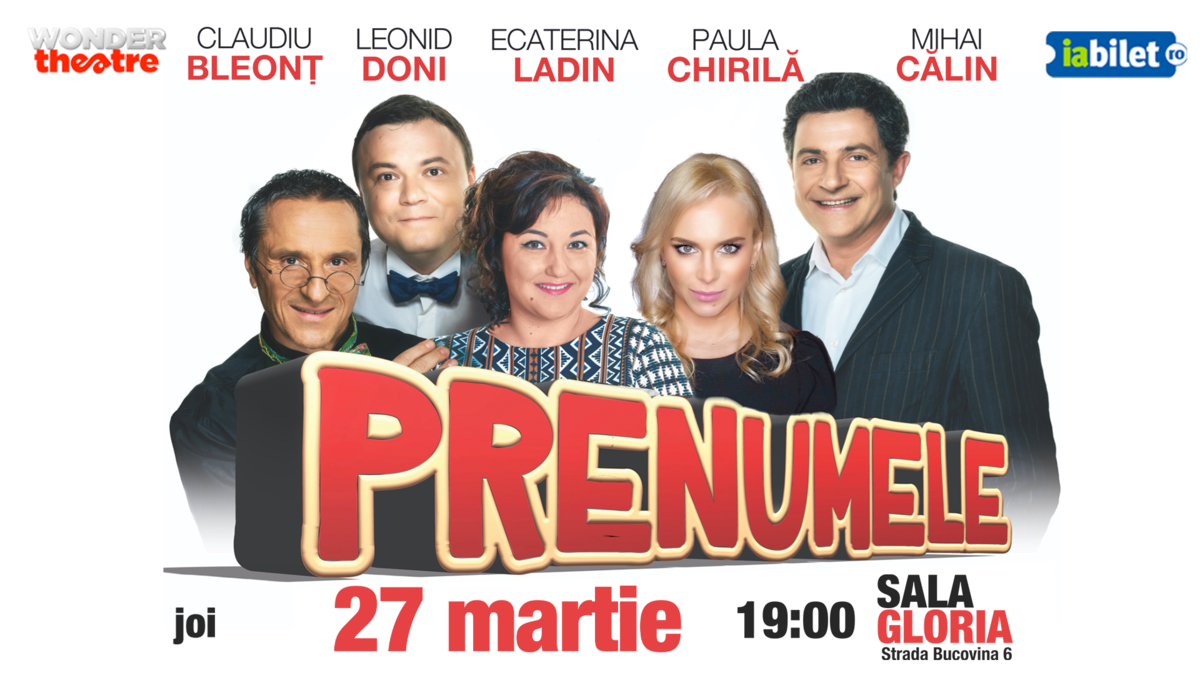 Bilete Prenumele - 27 mar, ora 19:00 - Sala Gloria - iaBilet.ro