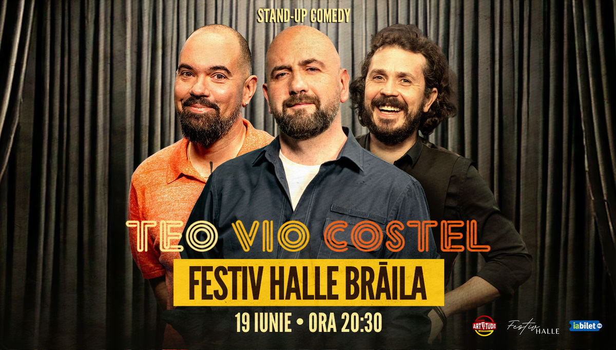 Bilete Brăila: Teo, Vio și Costel - Stand Up Comedy Show - 19 iun, ora ...