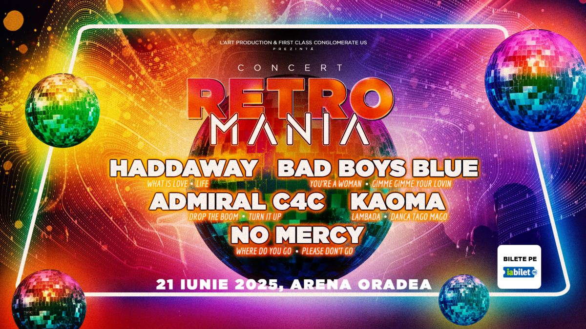Bilete Oradea: Concert Retro Mania Arena 21 Iunie 2025 - 21 iun, ora 19 ...