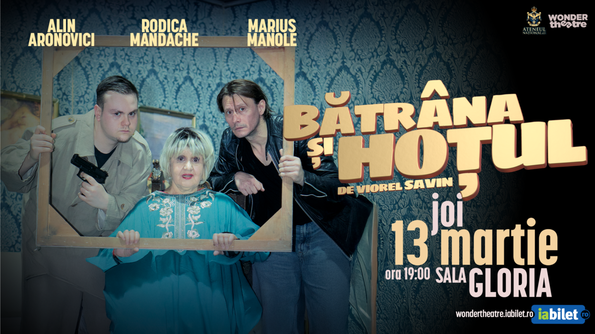 Bilete Batrana si hotul - 13 mar, ora 19:00 - Sala Gloria