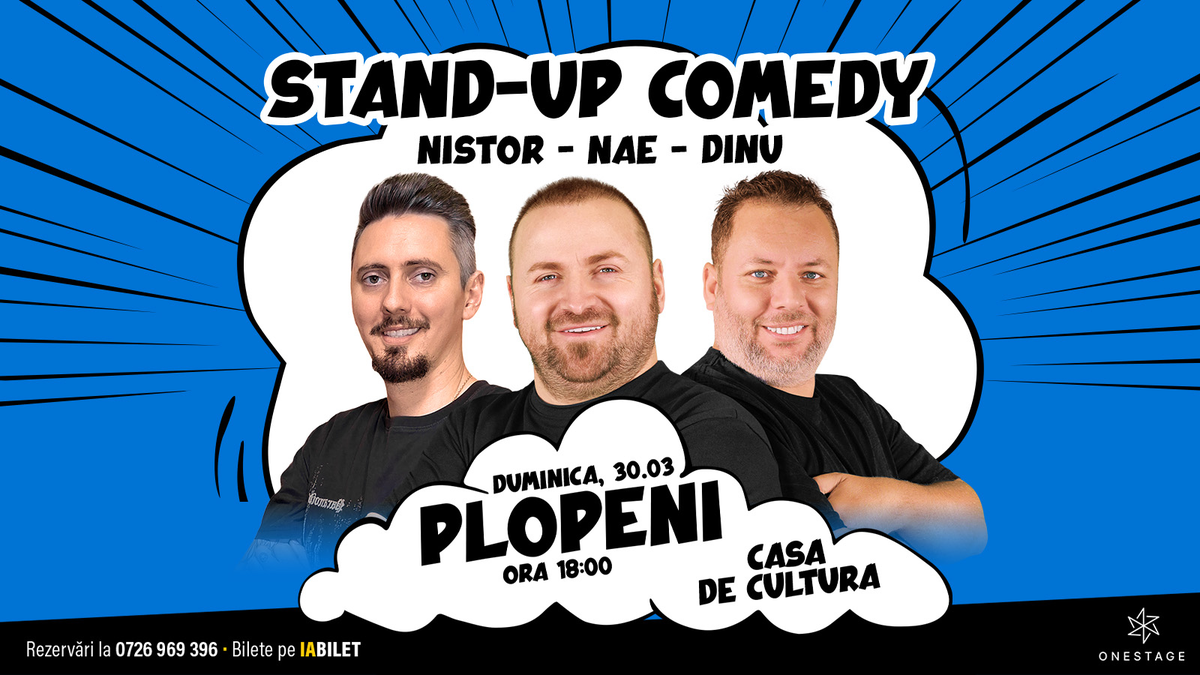 Bilete Plopeni: Stand Up cu Nae Nicolae, Bogdan Nistor si Gabi Dinu ...