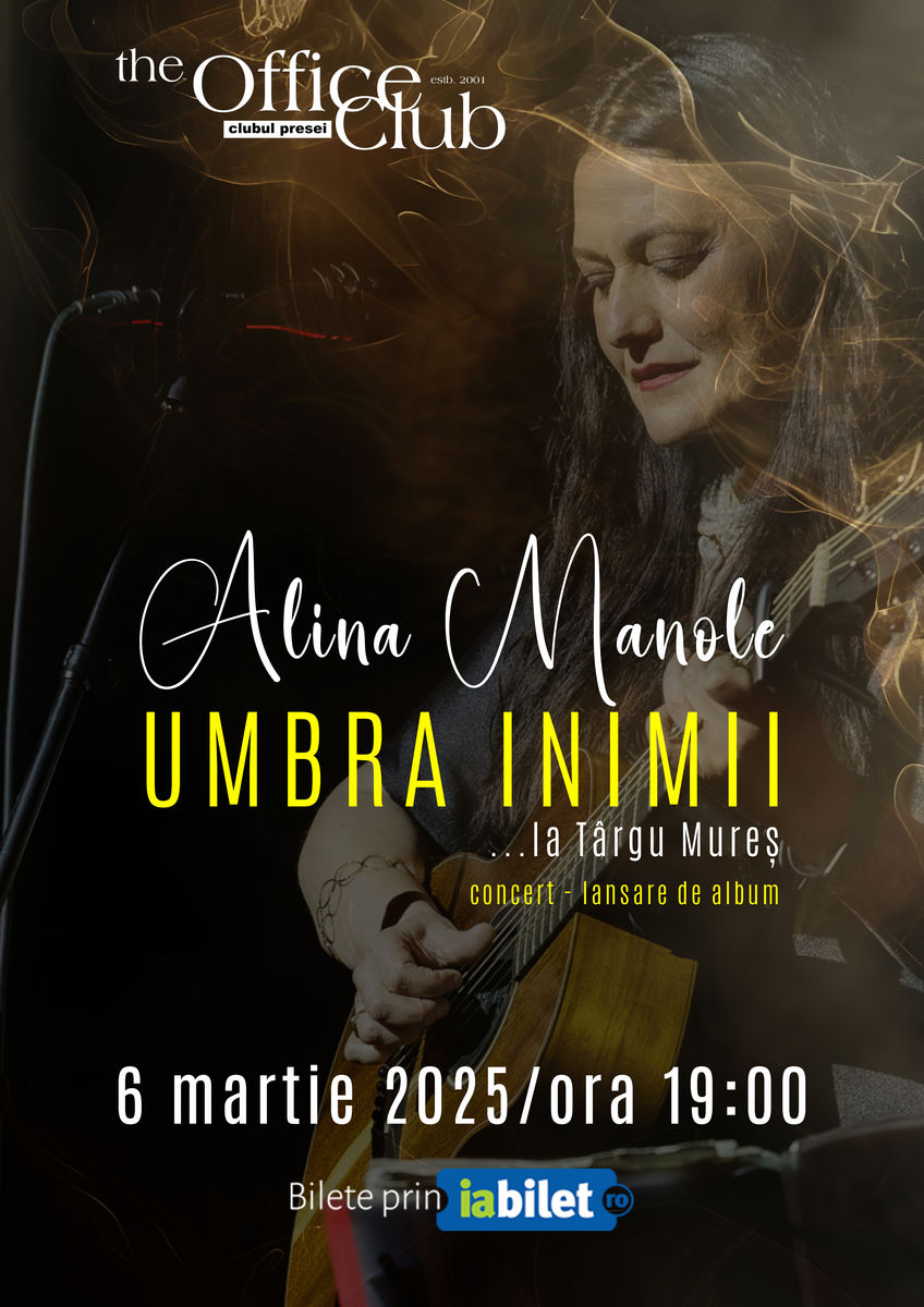 Bilete Târgu Mureș: Alina Manole - Umbra Inimii - 6 mar, ora 19:00 - The Office - Clubul Presei