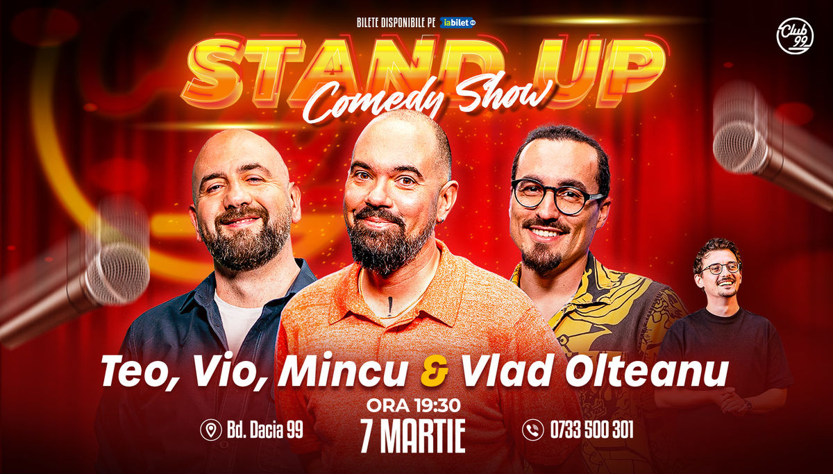 Bilete Stand up Comedy cu Vio, Teo, Mincu - Vlad Olteanu la Club 99 - 7 ...