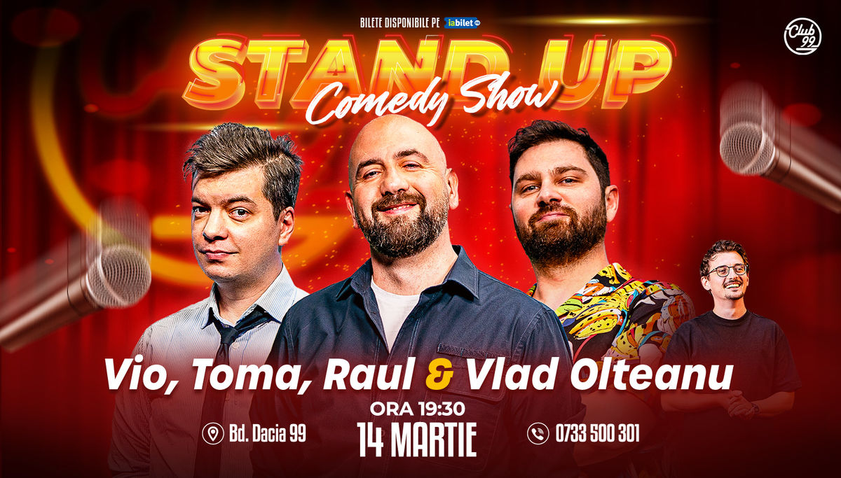 Bilete Stand up Comedy cu Vio, Toma, Raul Gheba - Vlad Olteanu la Club ...