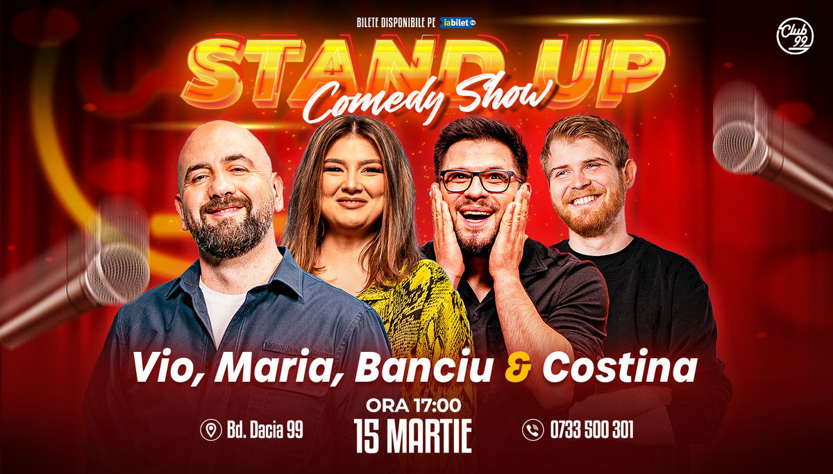 Bilete Stand up Comedy cu Vio, Maria Popovici, Banciu & Tudor Costina ...