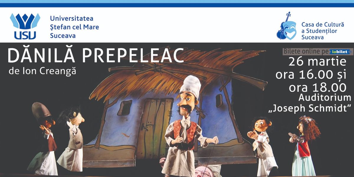 Bilete Suceava: Teatru pentru copii „Dănilă Prepeleac” - 26 mar, ora 18 ...