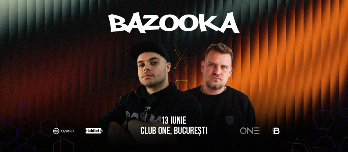 Bilete Concert BAZOOKA - 13 iun, ora 23:59 - ONE Club - iaBilet.ro