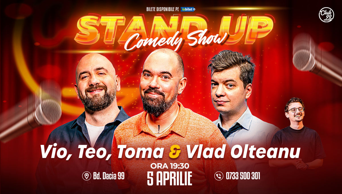 Bilete Stand up Comedy cu Vio, Teo, Toma - Vlad Olteanu la Club 99 - 5 ...