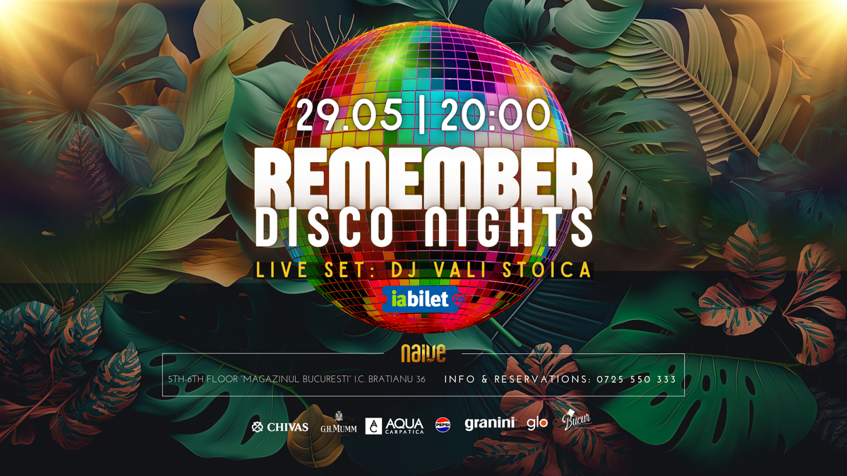 Bilete Remember Disco Nights - 29 mai, ora 21:00 - Naive