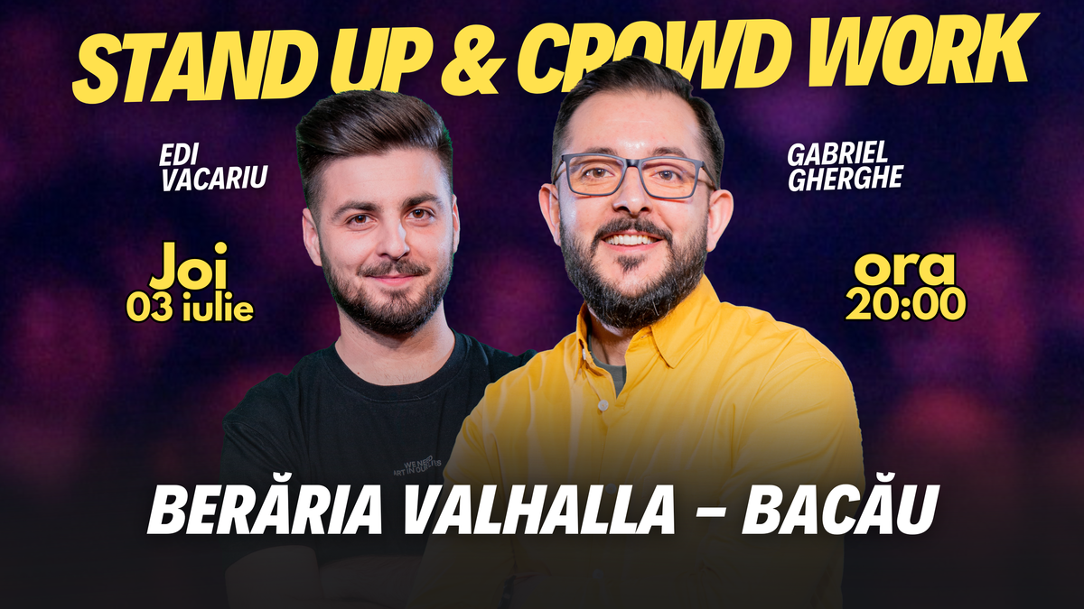 Bilete Bacau: Stand Up & Crowd Work | Gabriel Gherghe și Edi Vacariu ...