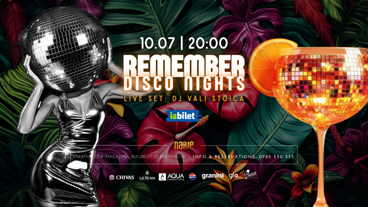 Bilete Remember Disco Nights - 10 iul, ora 20:00 - Naive - iaBilet.ro